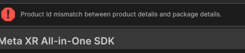 专栏 - 导入Meta SDK: Product ID mismatch between xxx报错 - SpatialXR社区